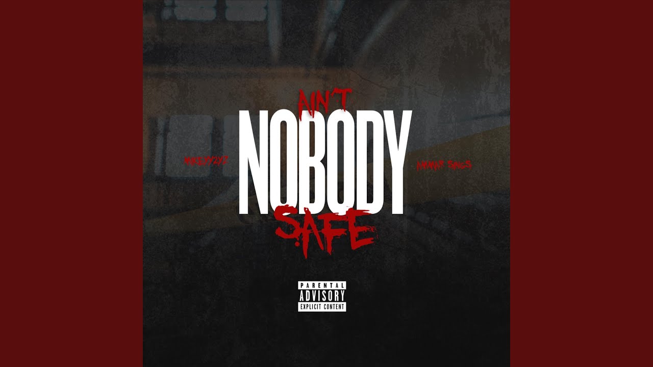 Ain't Nobody Safe - YouTube