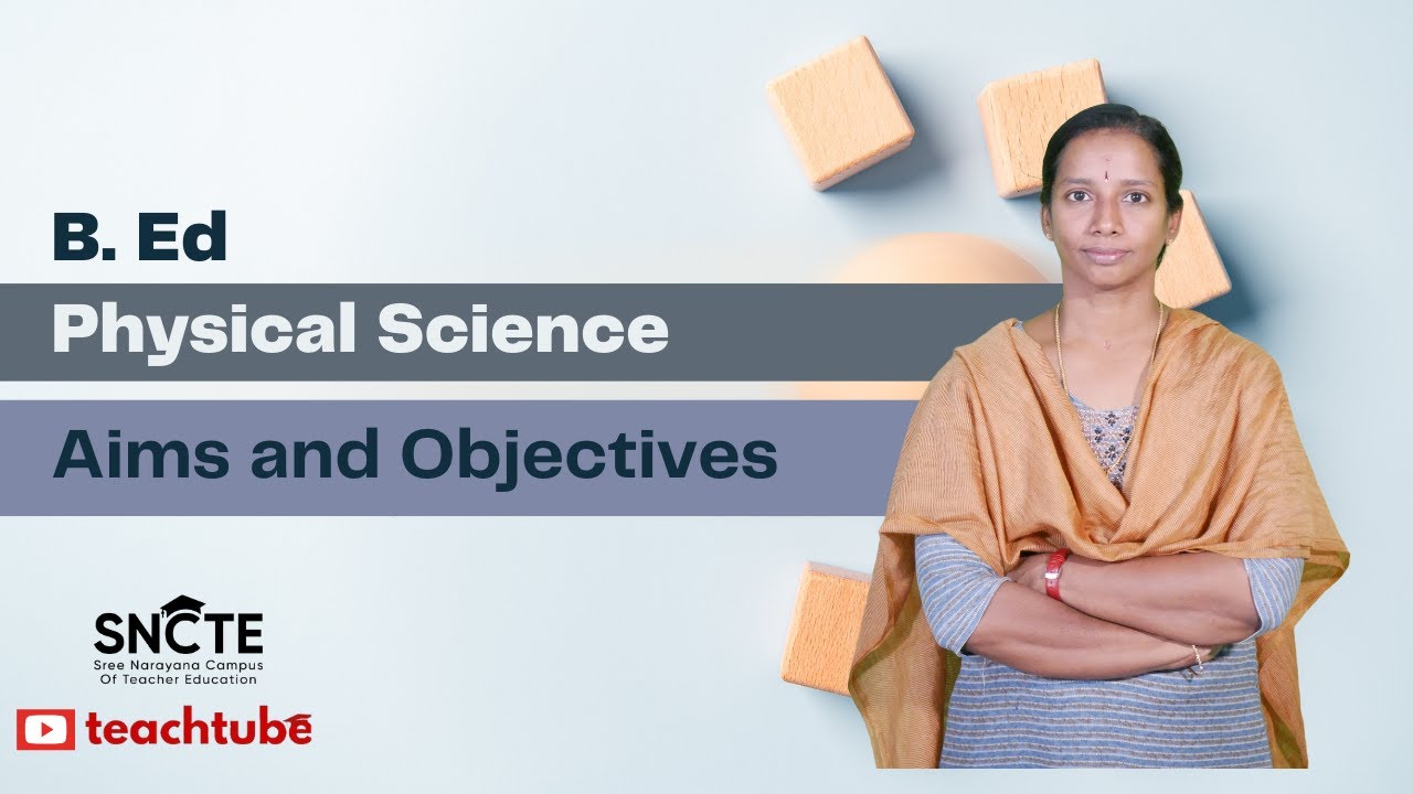 B. Ed Physical Science | Module : Aims and Objectives | Objective Based ...