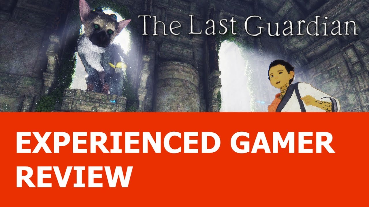 "The Last Guardian" Experienced Gamer review - YouTube