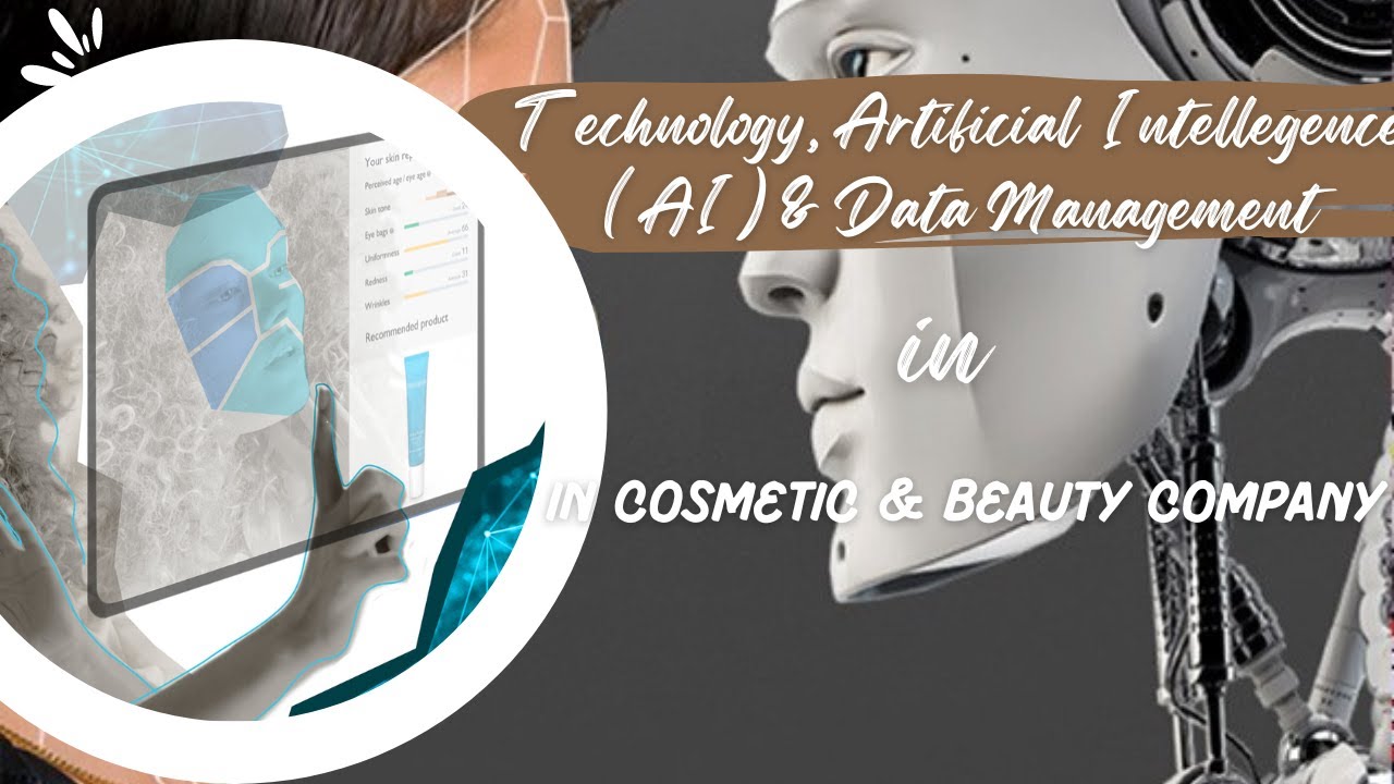 Technology, AI & Data Management in Cosmetic & Beauty Company ...