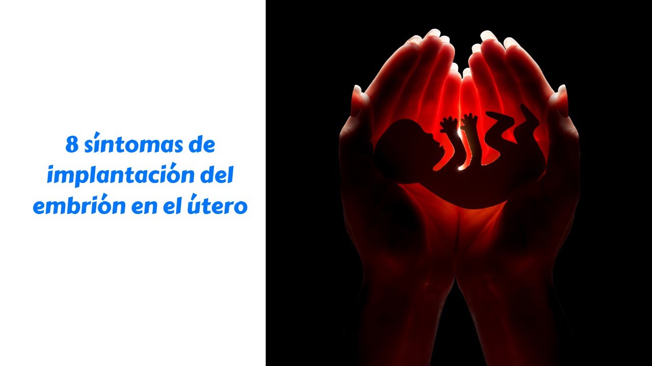 8 sintomas de implantacion del embrión en el útero - YouTube