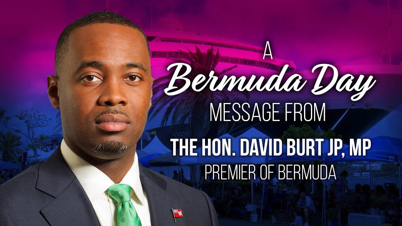 The Hon. David Burt, JP, MP delivers a Bermuda Day Message - YouTube
