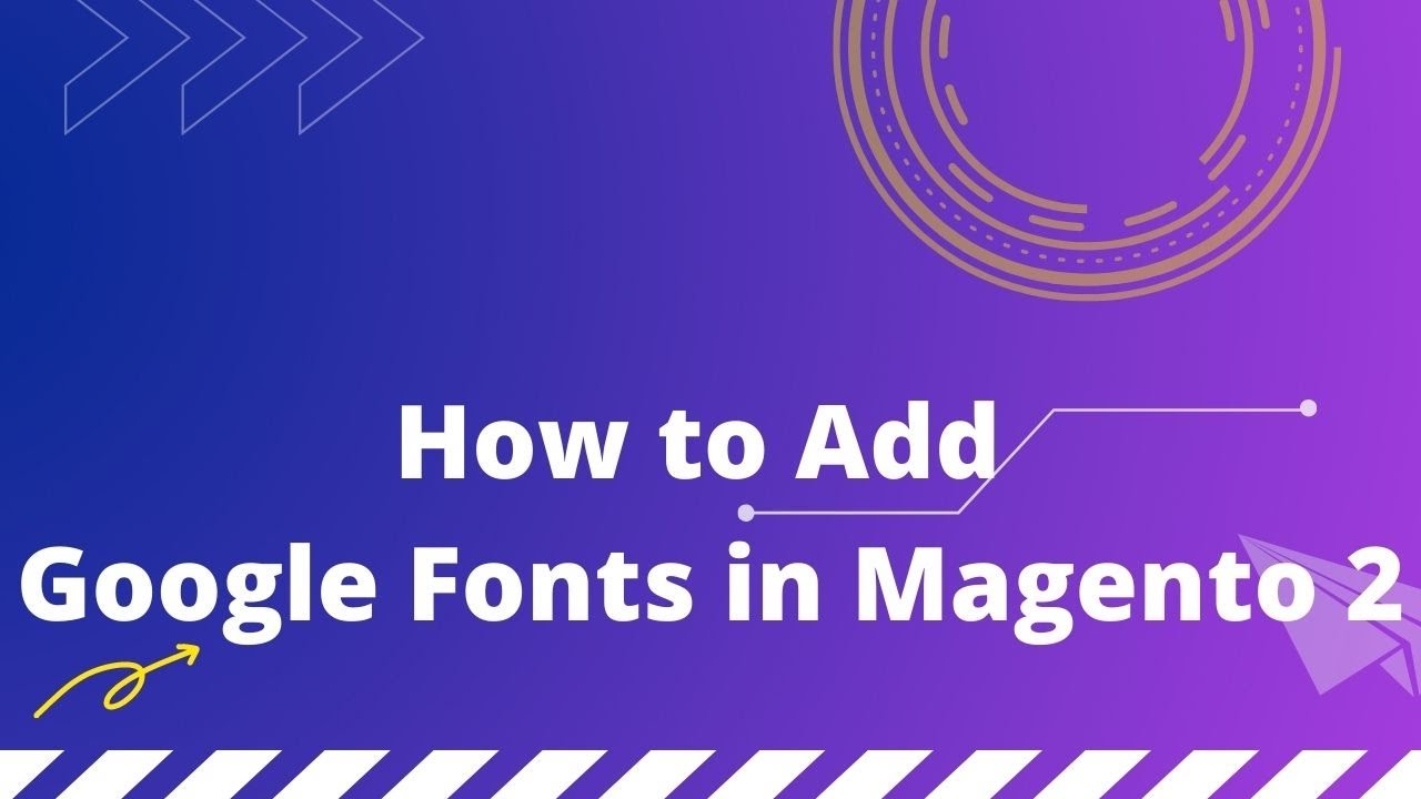 How to Add Google Fonts in Magento 2 - YouTube