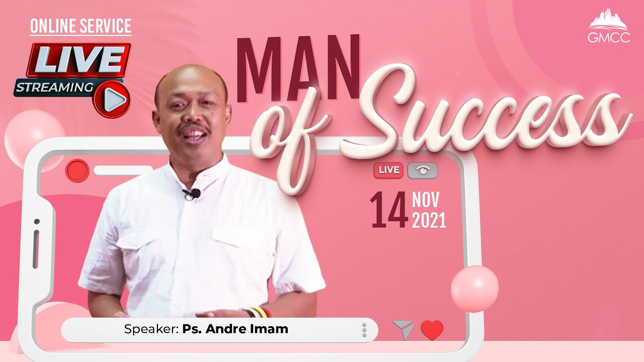 IBADAH RAYA GMCC - Man of Success - Ps Andre Imam- 14 November 2021 ...