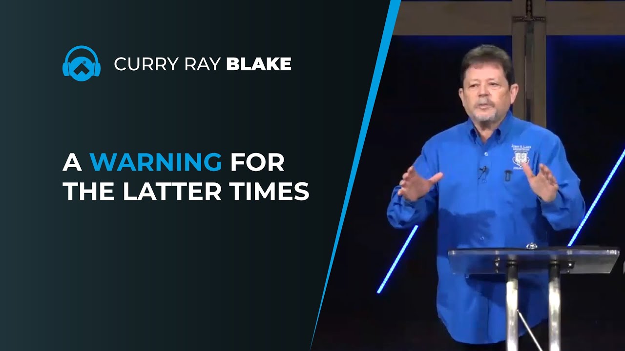 A warning for the latter times, Curry Blake - YouTube