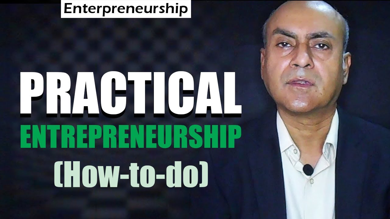 Entrepreneurship - Practical (How-to-do) - YouTube