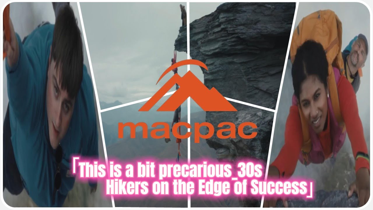 Macpac | 'This is a bit precarious' | "Hikers on the Edge of Success ...