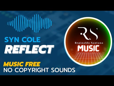 Syn Cole - Reflect ( NoCopyrightSounds) - YouTube