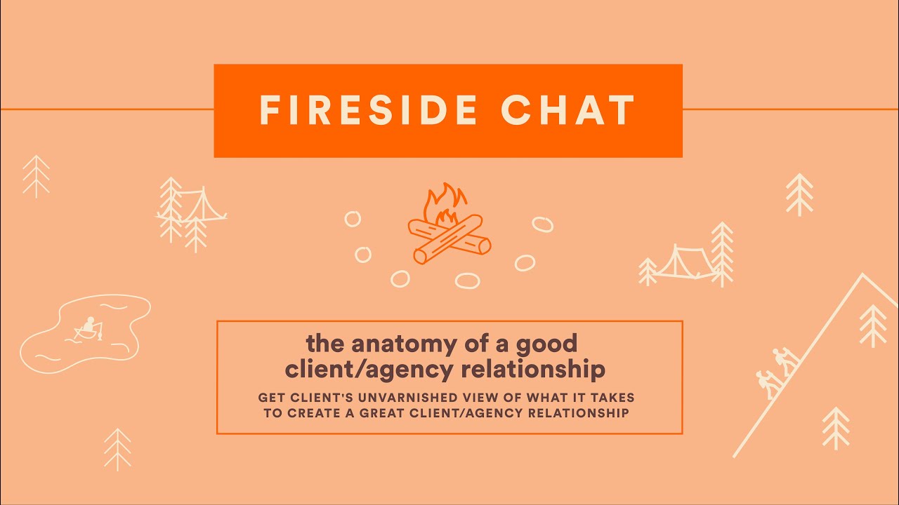 Fireside Chat #4 | Anatomy of a Good Client/Agency Relationship - YouTube
