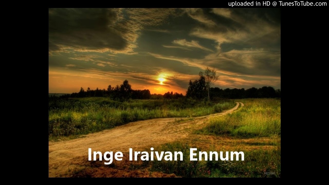 Inge Iraivan Ennum - YouTube