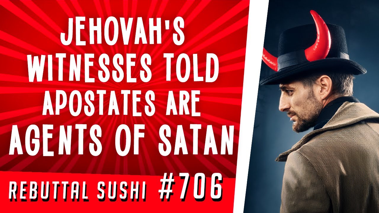 Jehovah's Witnesses told apostates are agents of Satan - YouTube