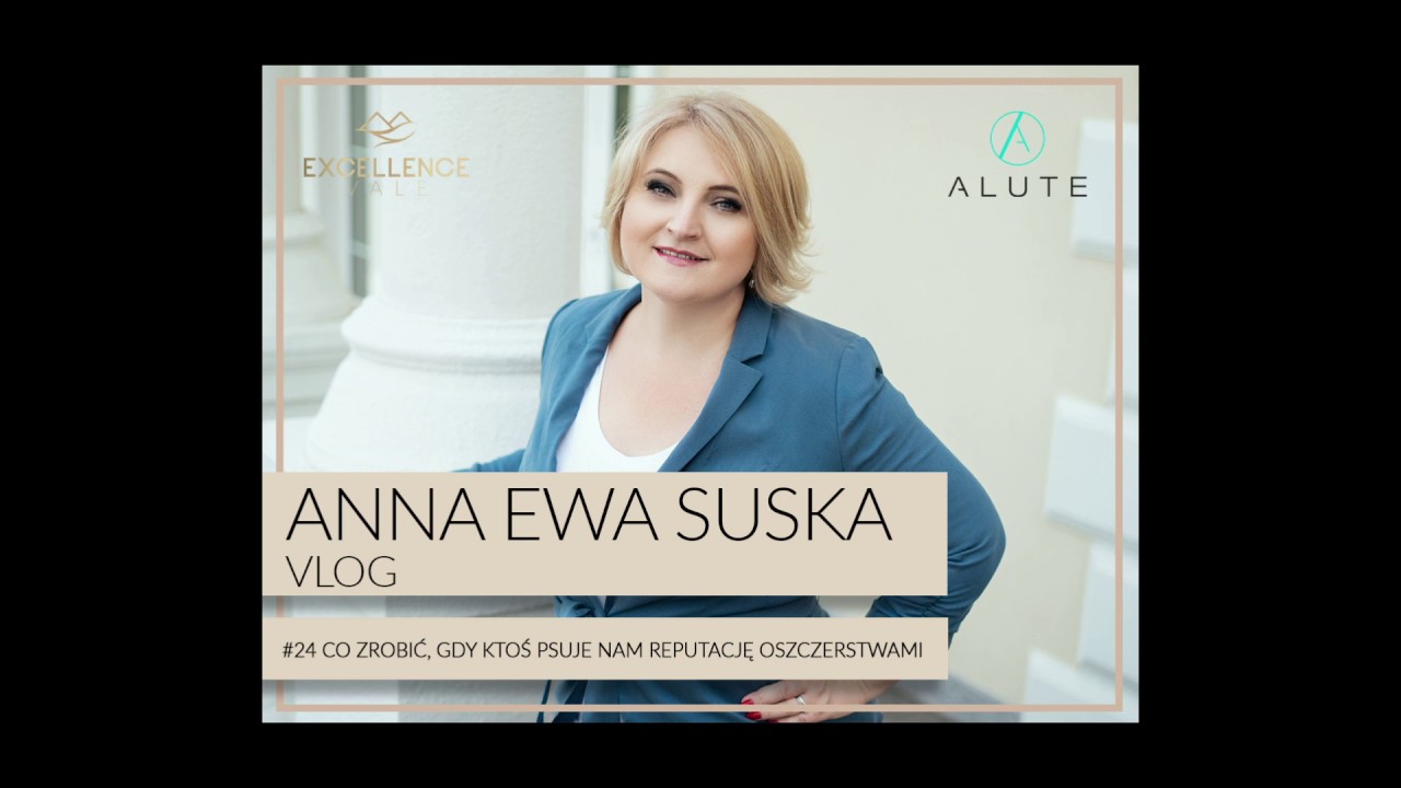 Anna Ewa Suska Co zrobi gdy ktoś psuje nam reputacje? - YouTube
