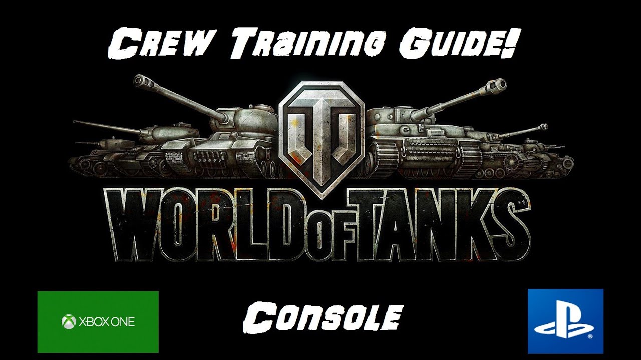 Crew Training - New Players Guide - World of Tanks Console ( Xbox / PS4 ...