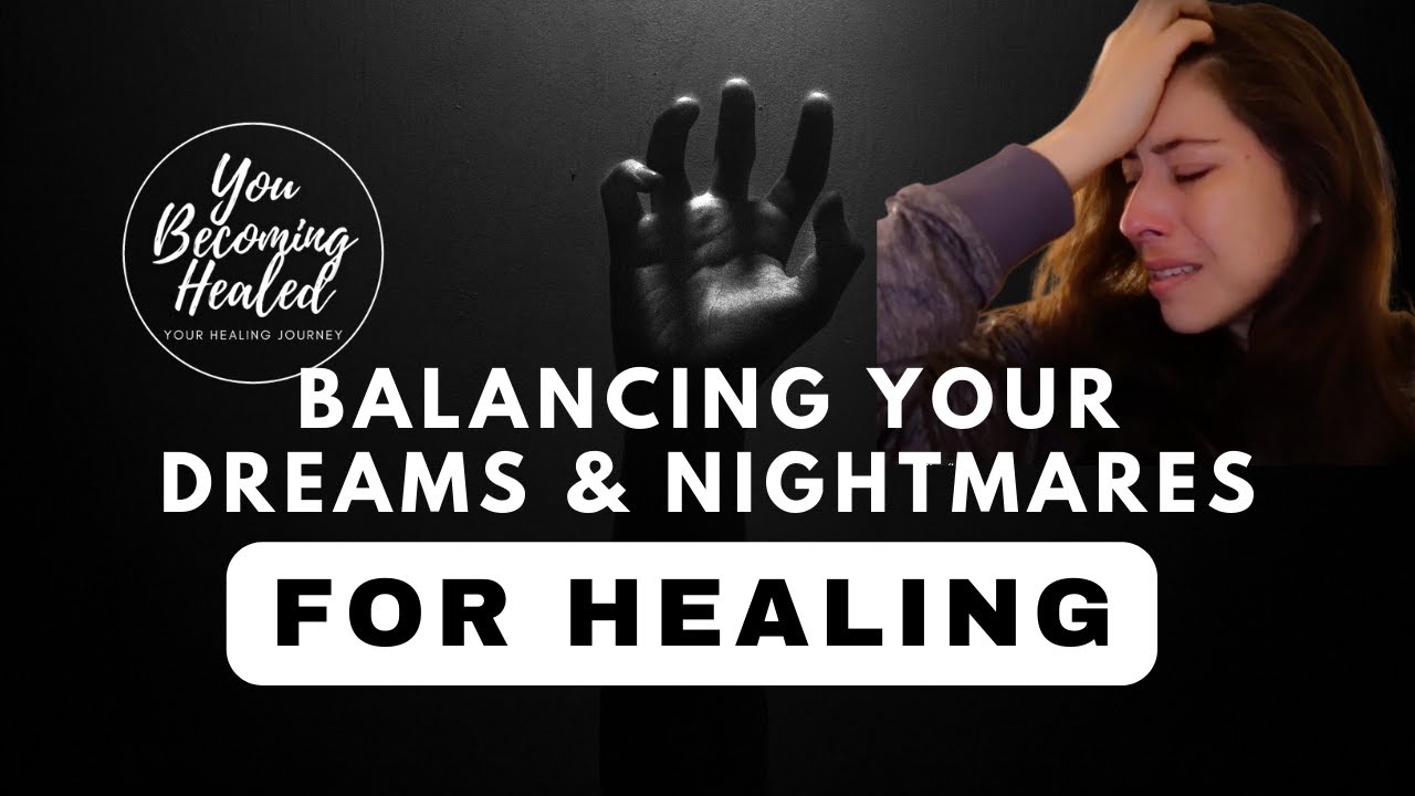 Balancing Your Dreams & Nightmares (For HEALING) - YouTube