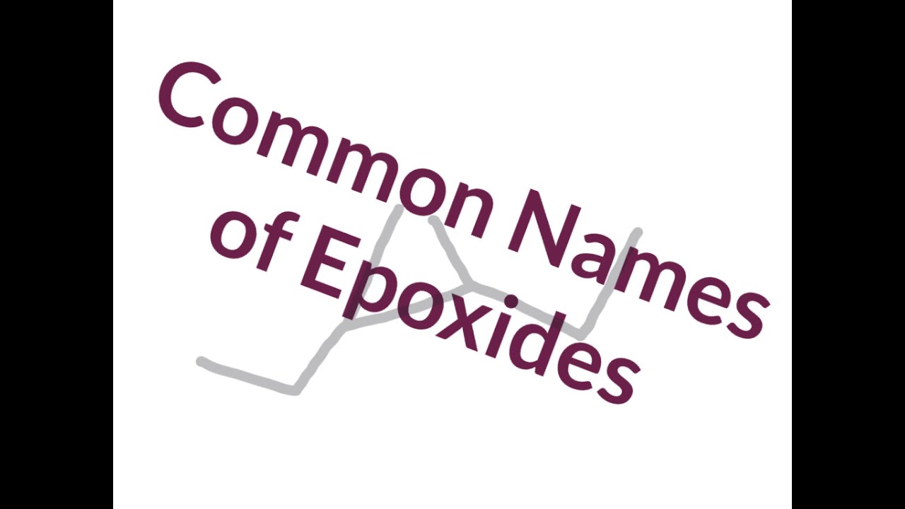 122 CHM2211 Common Names of Epoxides - YouTube