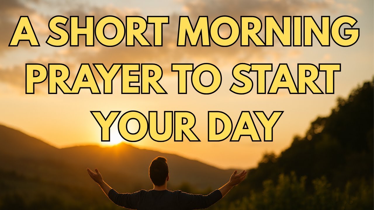 Powerful Morning Prayer to Start Your Day With God | Short Morning ...