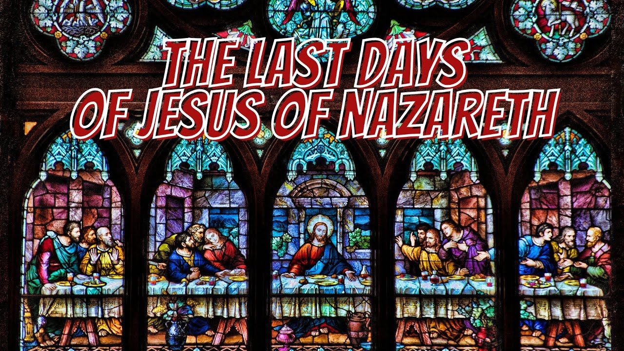 The timeline of the last week of Jesus of Nazareth - YouTube
