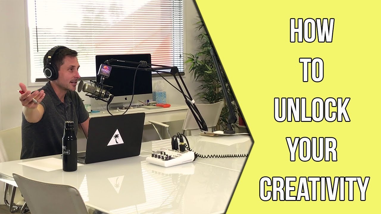 How to Unlock Your Creativity - YouTube
