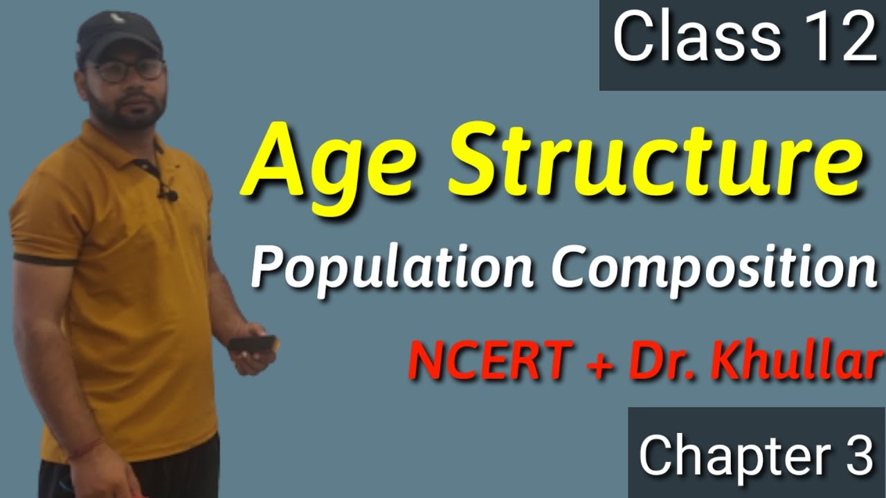 Age Structure | Population Composition | Geography Class 12 , Chapter 3 ...