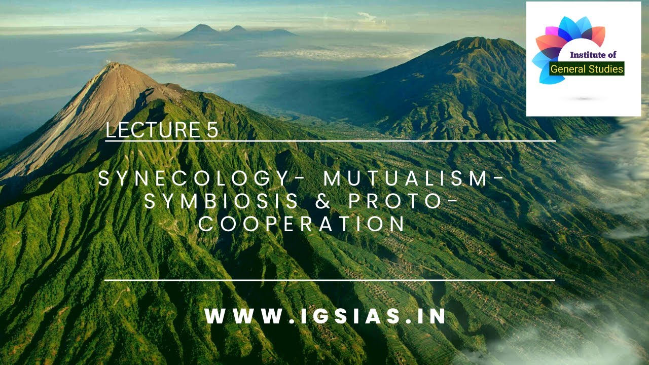 Lecture 5- SYNECOLOGY- MUTUALISM- SYMBIOSIS & PROTO-COOPERATION - YouTube