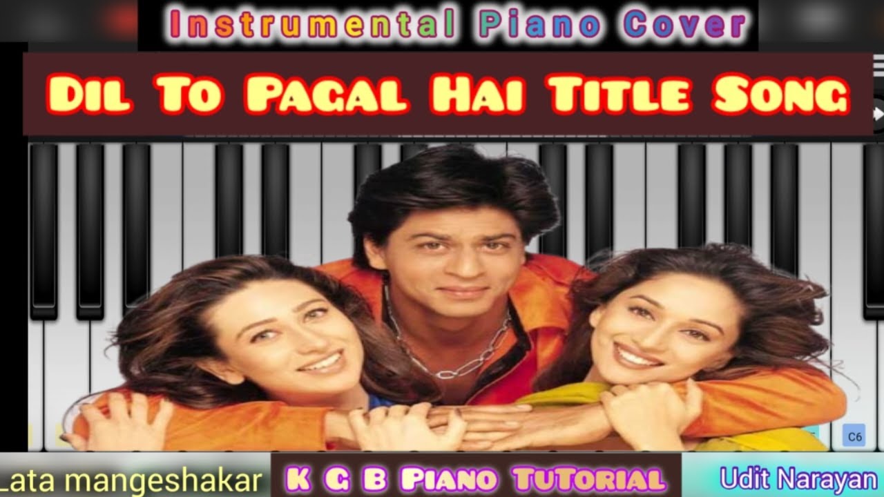DIL TO PAGAL HAI TITLE SONG ~ INSTRUMENTAL PIANO COVER. - YouTube