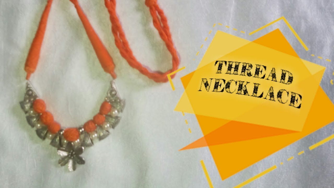 Thread Necklace Jewellery making tutorial|| How to make THREAD NECKLACE ...