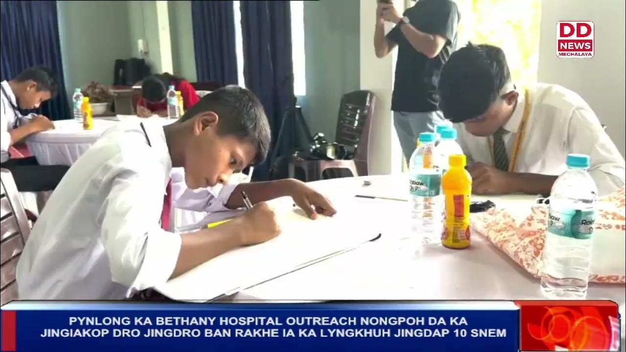 PYNLONG KA BETHANY HOSPITAL OUTREACH NONGPOH DA KA JINGIAKOP DRO JINGDRO BAN RAKHE DAP 10 SNEM ...