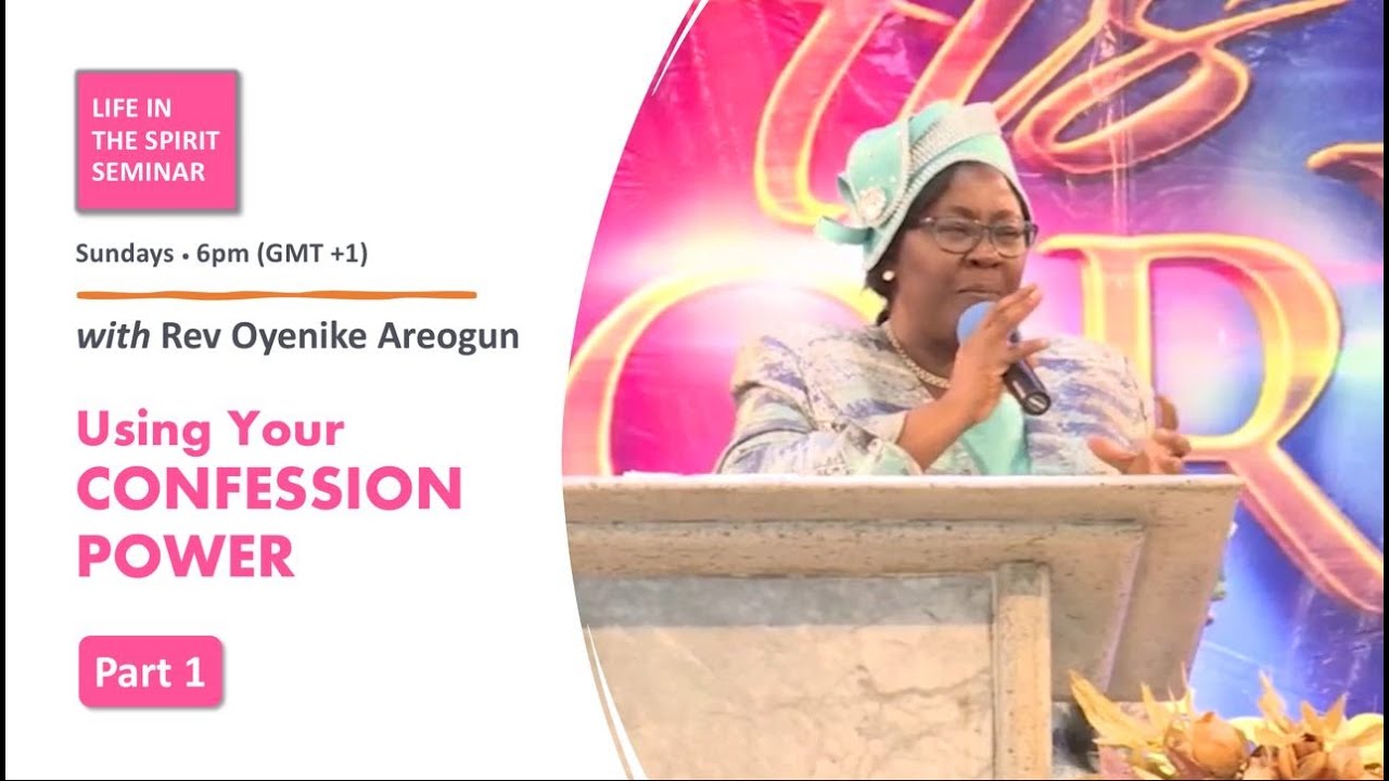 Using Your Confession Power (Part 1) • Rev Oyenike Areogun • Life In ...