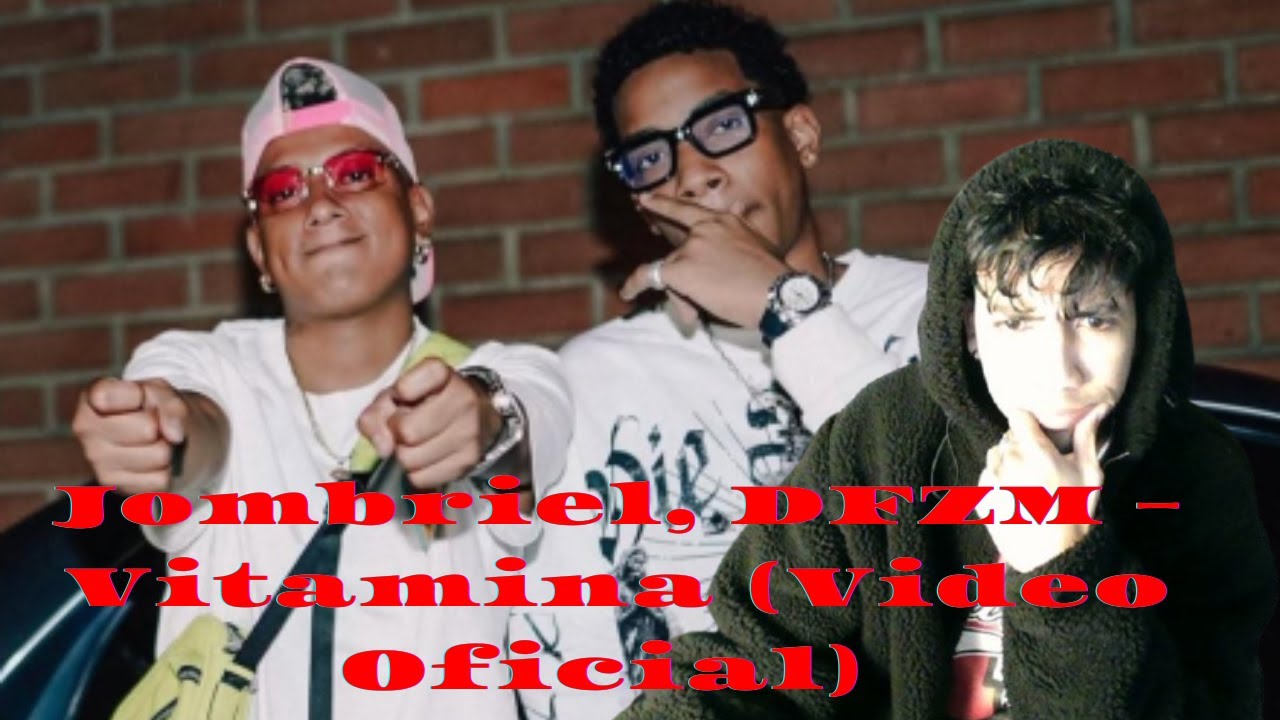 Jombriel, DFZM - Vitamina (Video Oficial) REACCION JHONNAS23K - YouTube