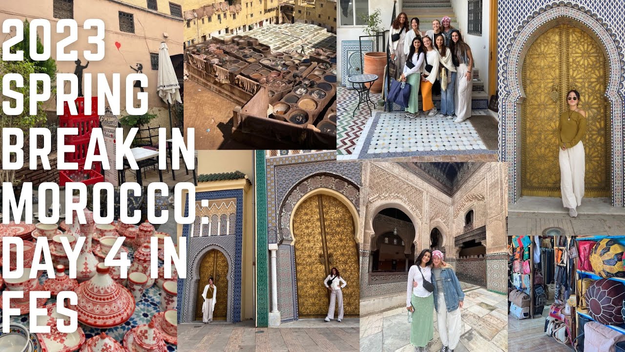 2023 SPRING BREAK IN MOROCCO DAY 4: FES - YouTube