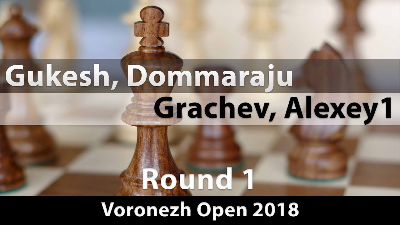 Gukesh, Dommaraju -- Grachev, Alexey1, Voronezh Open 2018, Round 1, 1-0 - YouTube