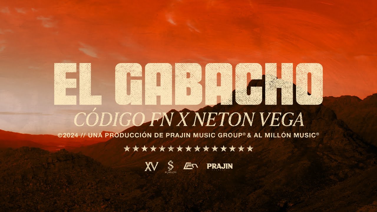 El Gabacho - Código FN, Neton Vega, Gabito Ballesteros (Video Lyric ...