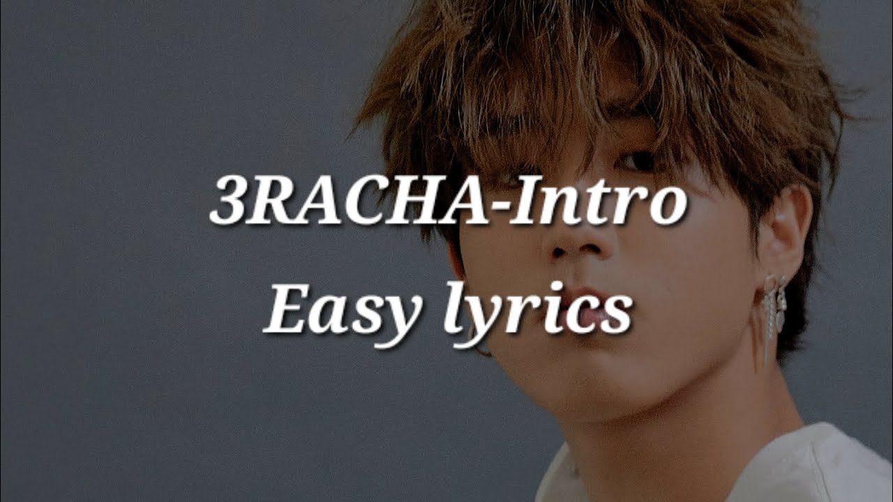 3RACHA-Intro Easy lyrics - YouTube