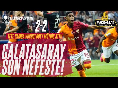 Galatasaray - Kopenhag : 2-2 | Tete MÜTHİŞ BAŞLADI ASİST VE GOL | Boey Attı! | Hatalar-Eksikler