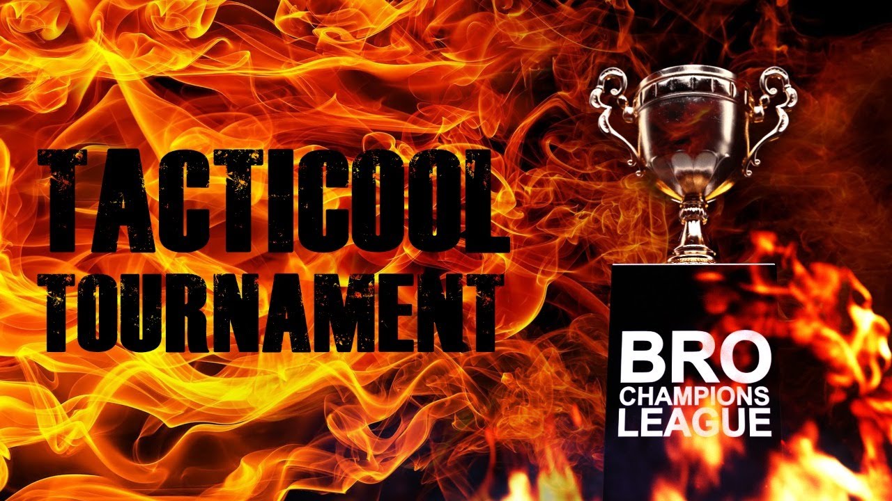 TACTICOOL. Турнир BRO CHAMPIONS LEAGUE (День #1) - YouTube