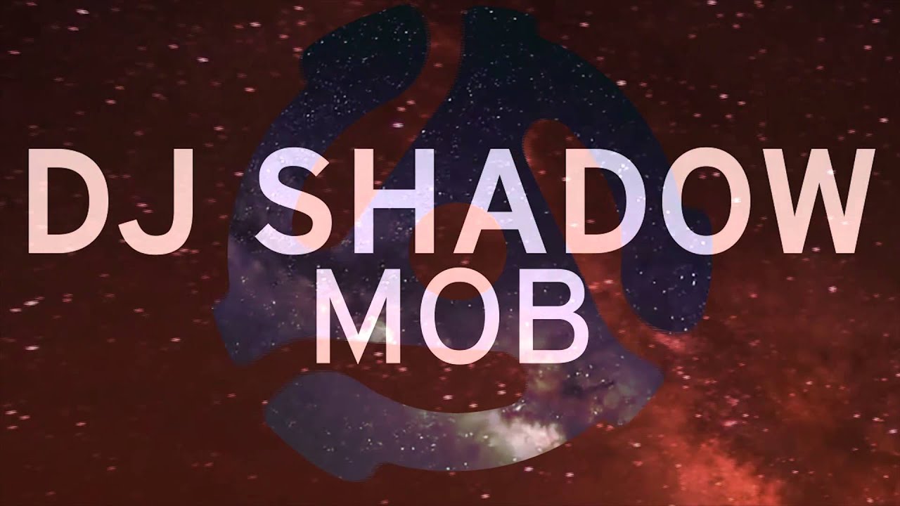 DJ Shadow - Mob - YouTube