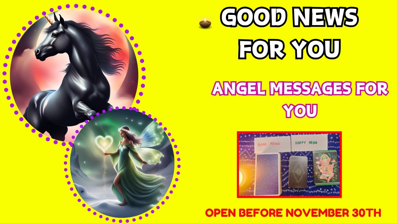 Happy News / Good News - Choose The ANGEL - KARMA IS STRONG ! Tarot ...