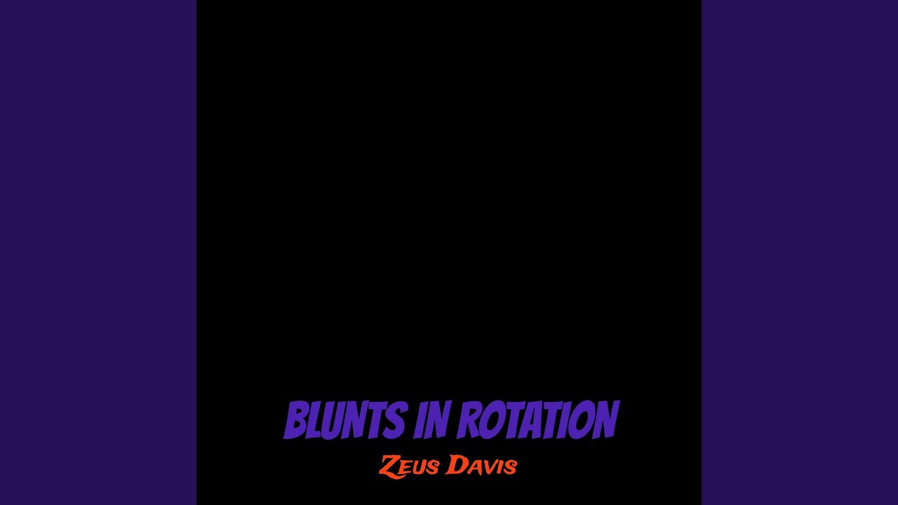 Blunts in Rotation - YouTube