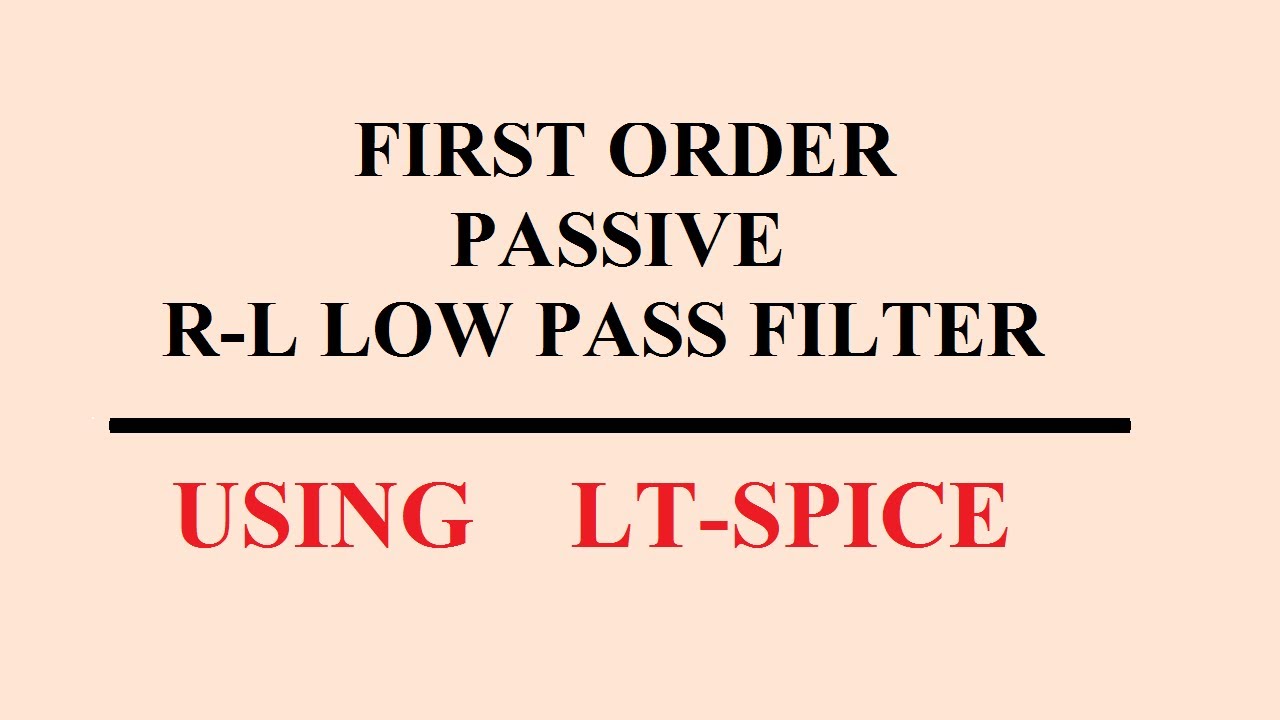 First order Passive Low pass R-L filter using LT-SPICE - YouTube