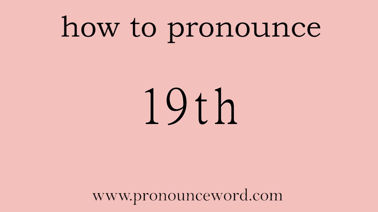 19th. How to pronounce the english word 19th .Start with 1. Learn from ...