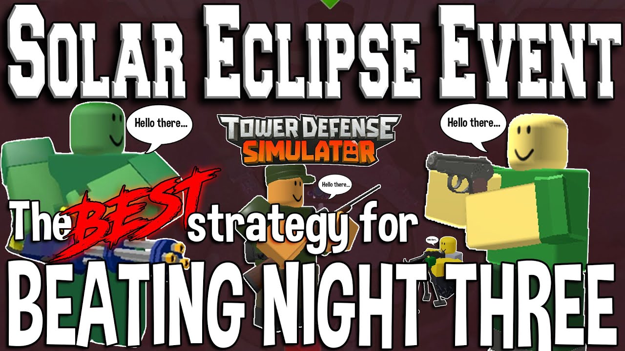 HOW TO BEAT NIGHT THREE!!! (Solar Eclipse Event - Tower Defense ...