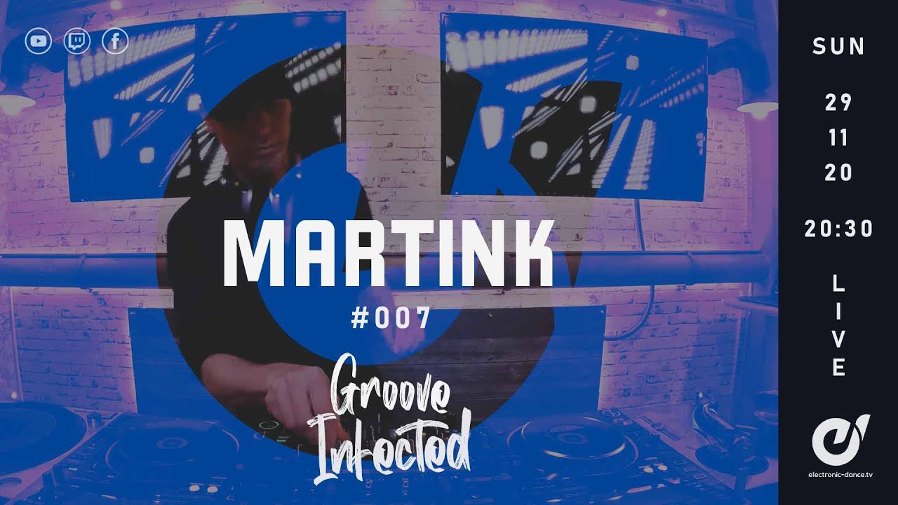 GROOVE INFECTED w/ MARTINK #007 - Live DJ-Set | Progressive, House ...