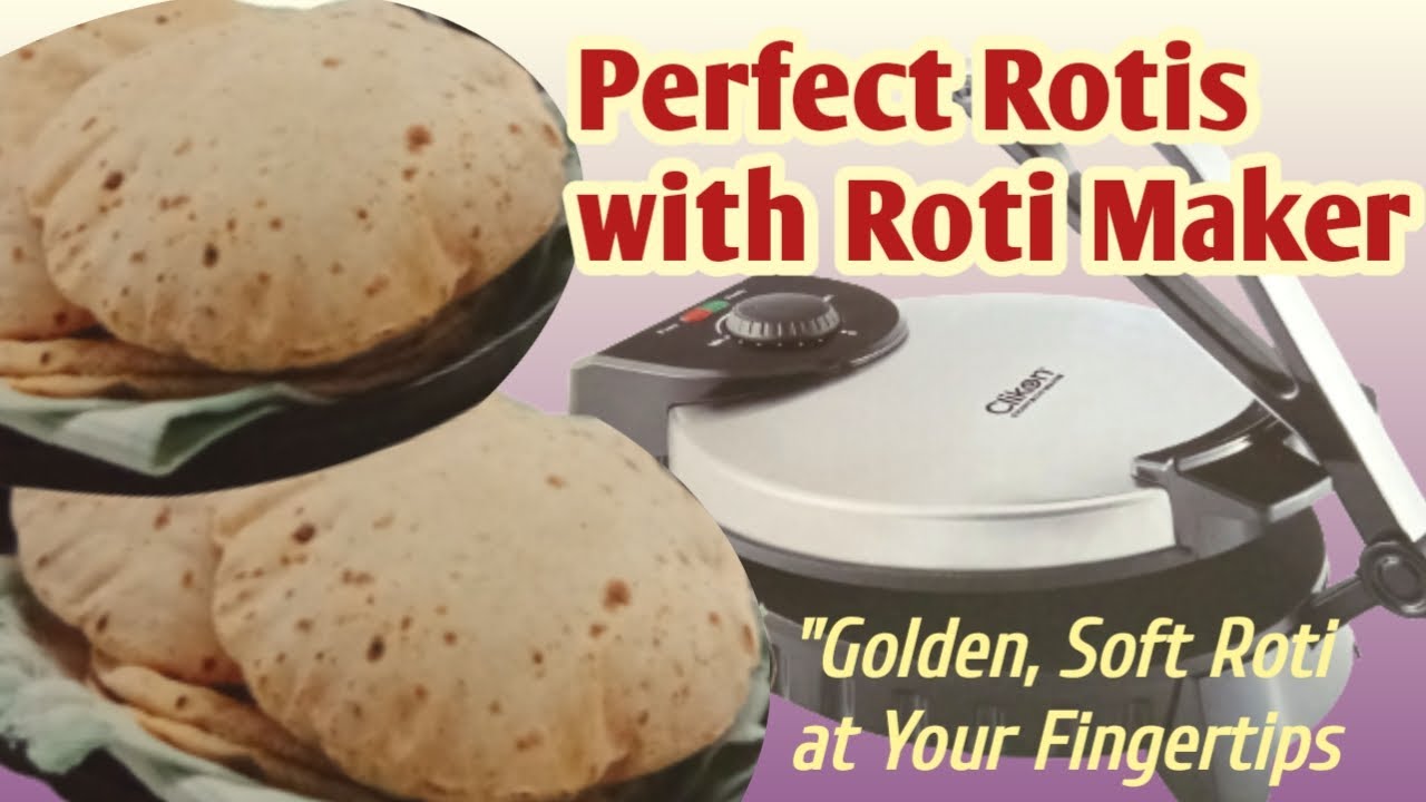 Roti maker tips & tricks - Roti maker main Roti banane ka perfect ...
