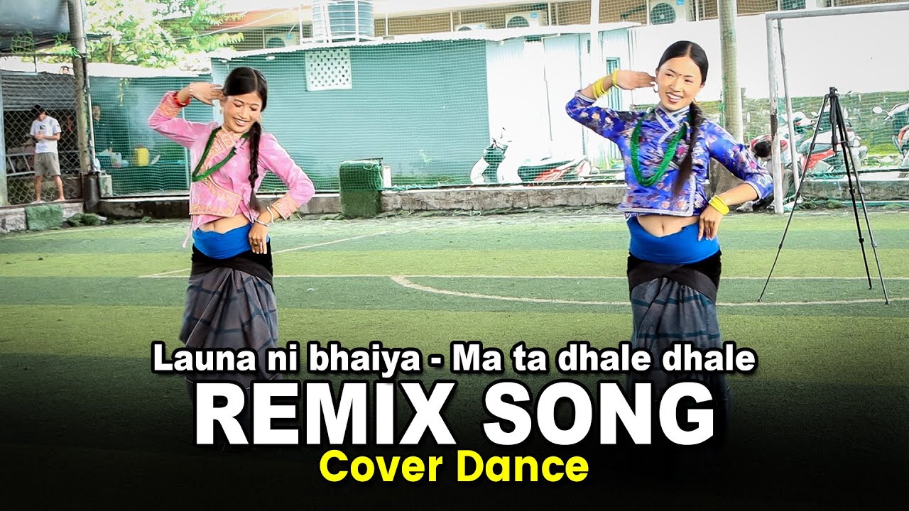 Launa ni bhaiya-Ma ta dhale dhale Remix Nepali Song || Cover Dance ...