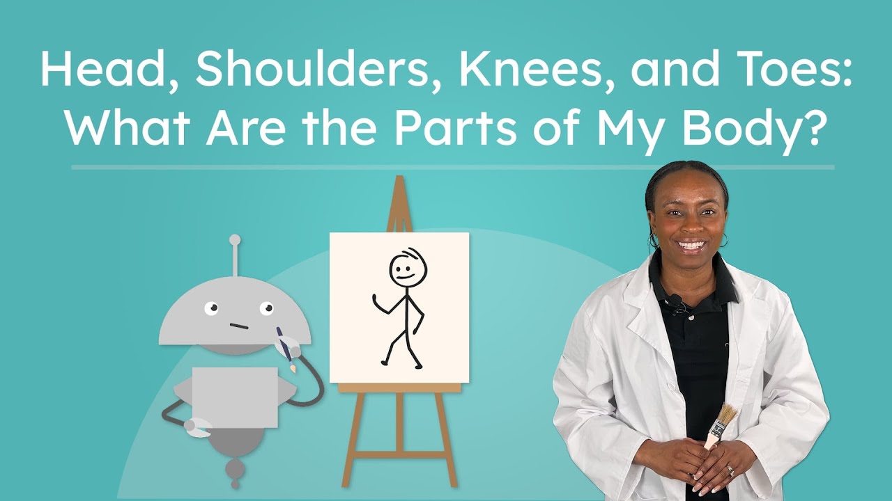 Head, Shoulders, Knees, and Toes: What Are the Parts of My Body ...