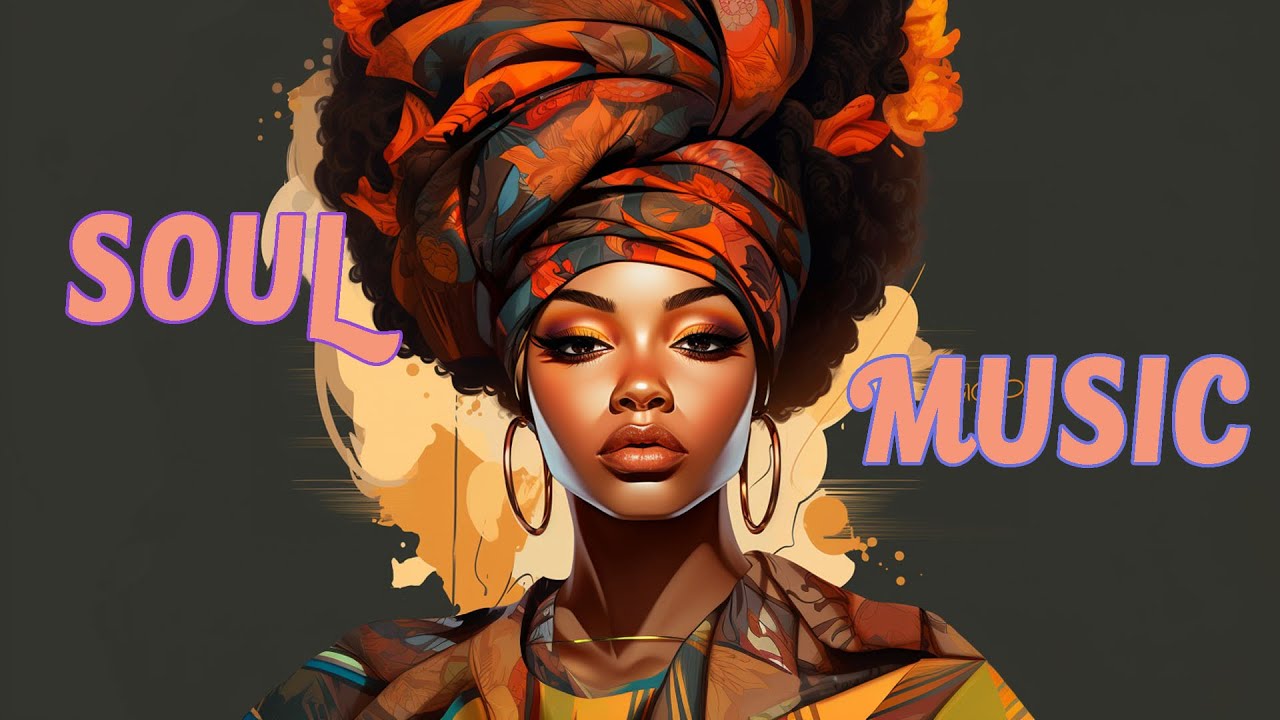 Soulful Melodies Delight ♫ Embrace the Best Chill Soul Music ♫ Relaxing ...