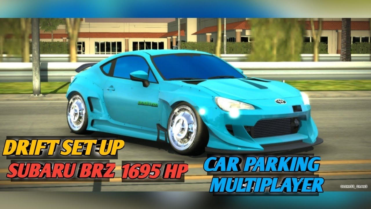 DRIFT SET UP SUBARU BRZ (TUNE UP 1695HP) new update | car parking ...