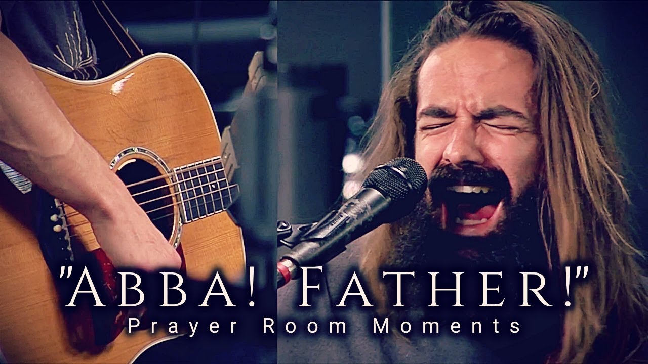 We Cry "Abba! Father!" (IHOPKC) | Prayer Room Moments - YouTube