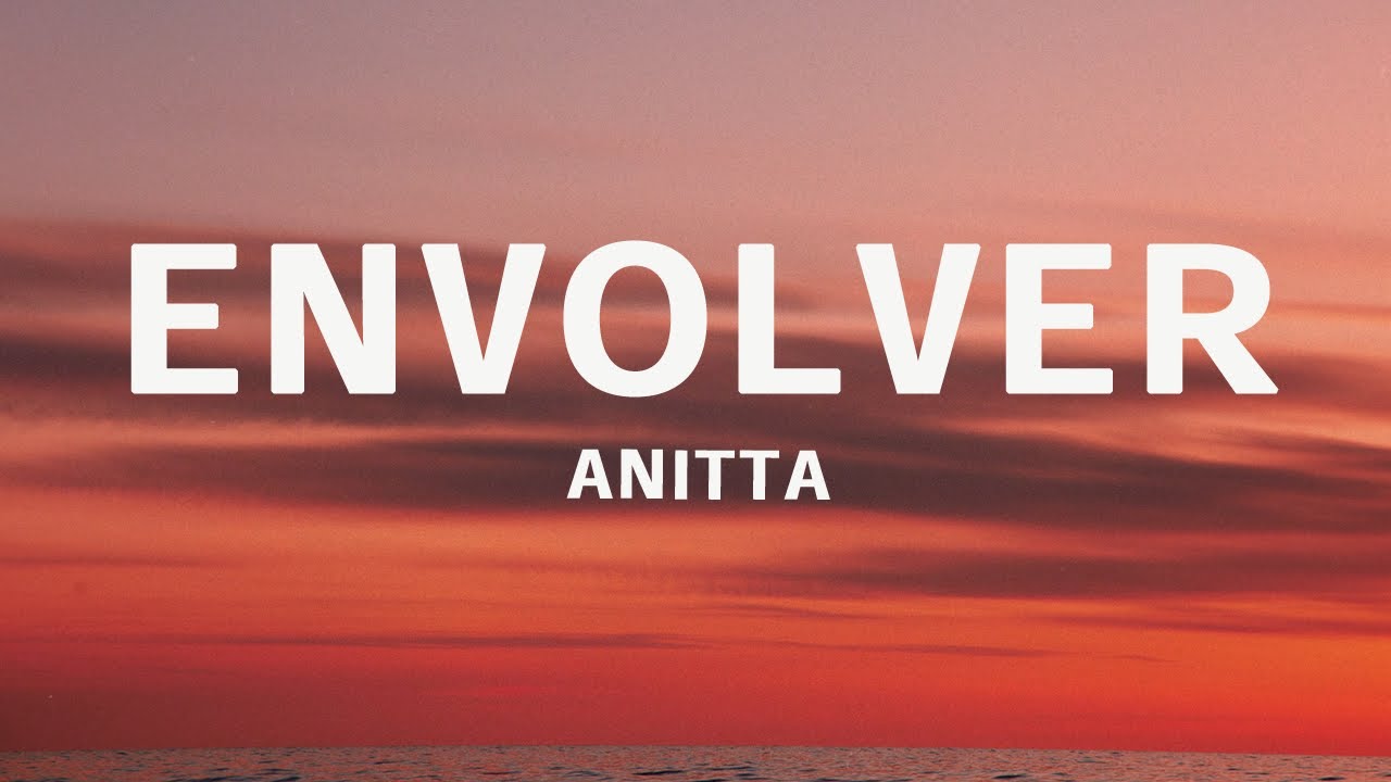 Anitta - Envolver (Letra/Lyrics) - YouTube