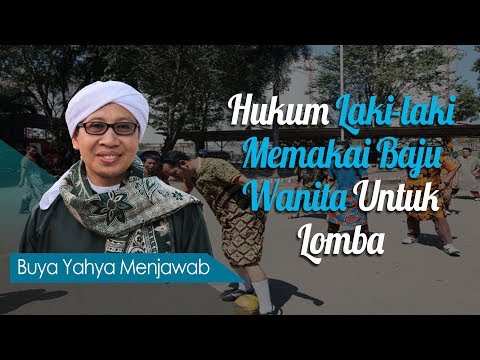 Hukum Laki-laki Memakai Baju Wanita Untuk Lomba - Buya Yahya Menjawab